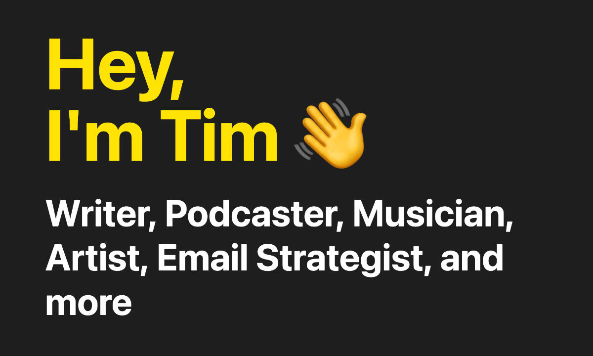 Tim King | Writer, Podcaster, Musician, Artist, Email Strategist, and more